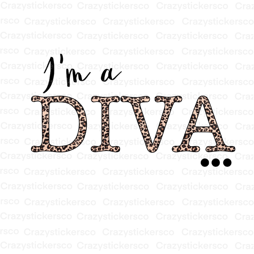 I’m a Diva PNG , Diva PNG , Leopard Png , Inspirational Png , I’m a ...