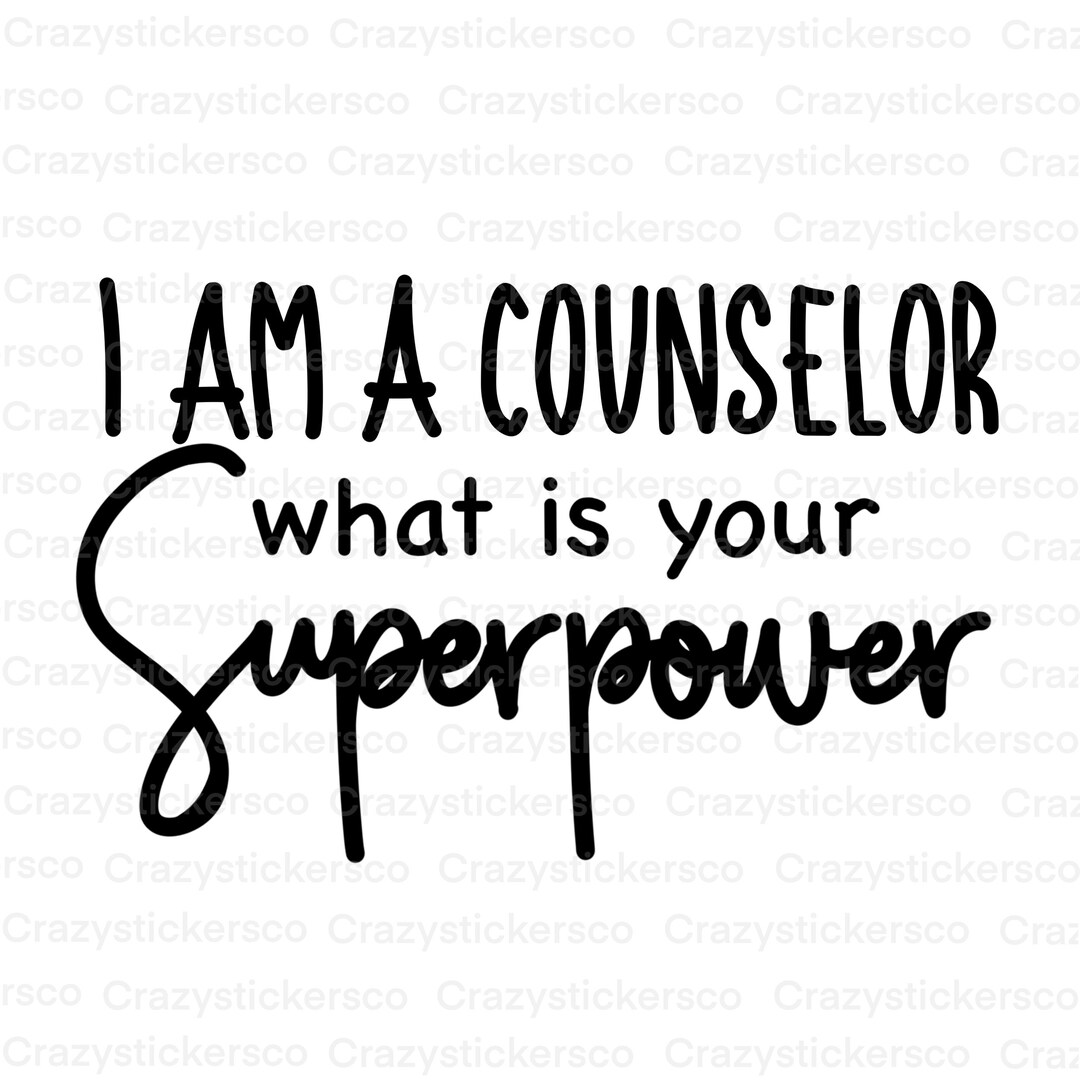 Counselor Funny SVG , I Am a Counselor What’s Your Superpower ...