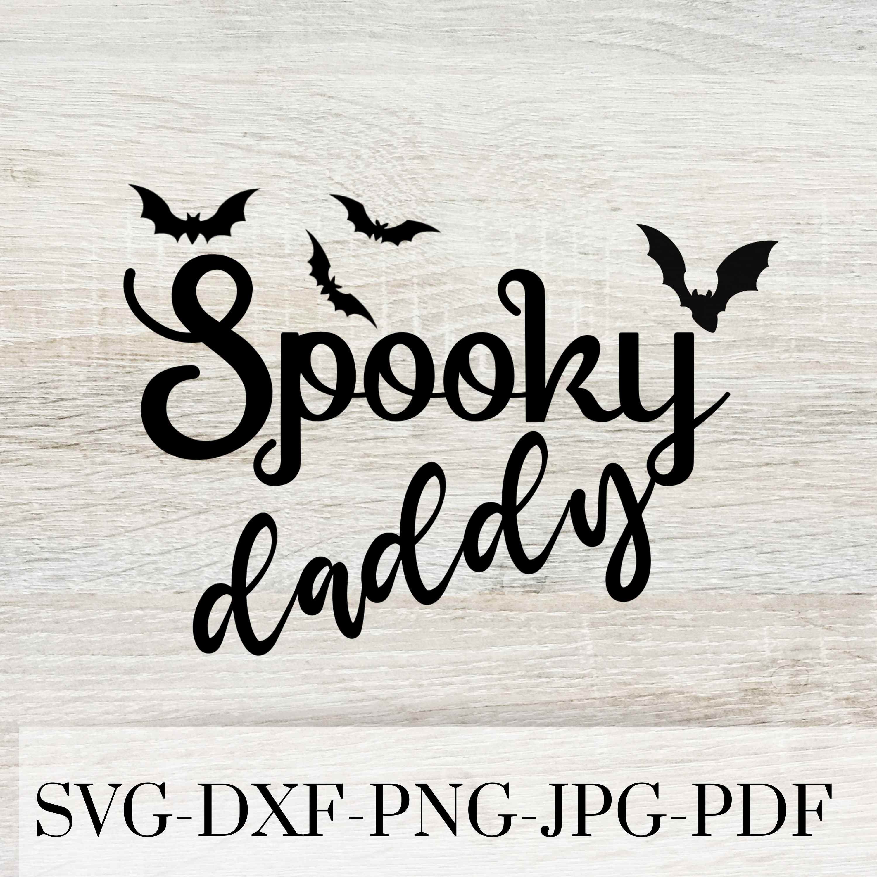 Spooky Daddy SVG , Spooky Daddy PNG , Spooky Daddy Halloween ...