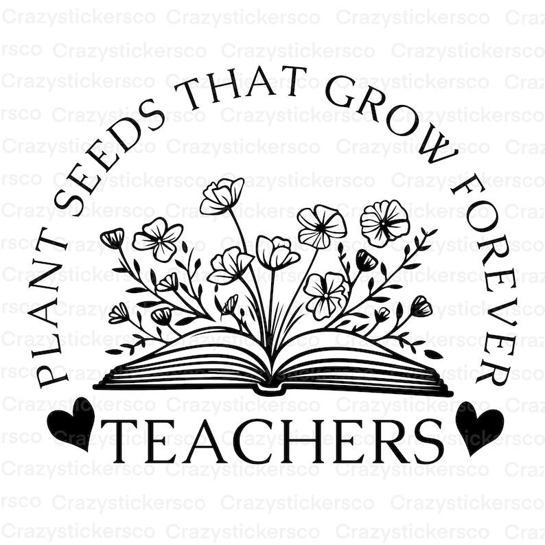 Teacher Book SVG , Teachers Plant Seeds That Grow Forever PNG , Teacher ...