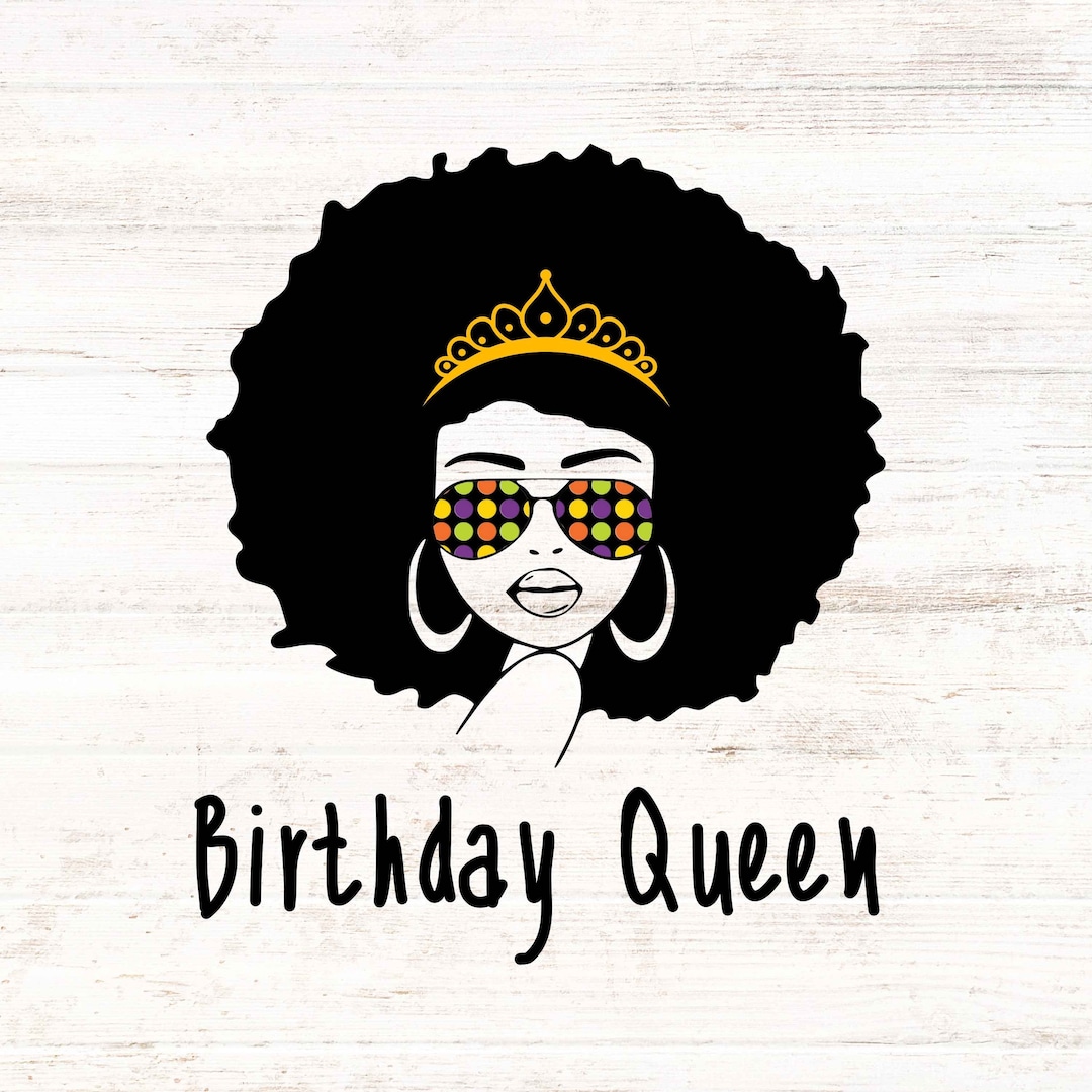 Birthday Queen PNG , Black Girl Magic Clipart , Birthday Queen ...