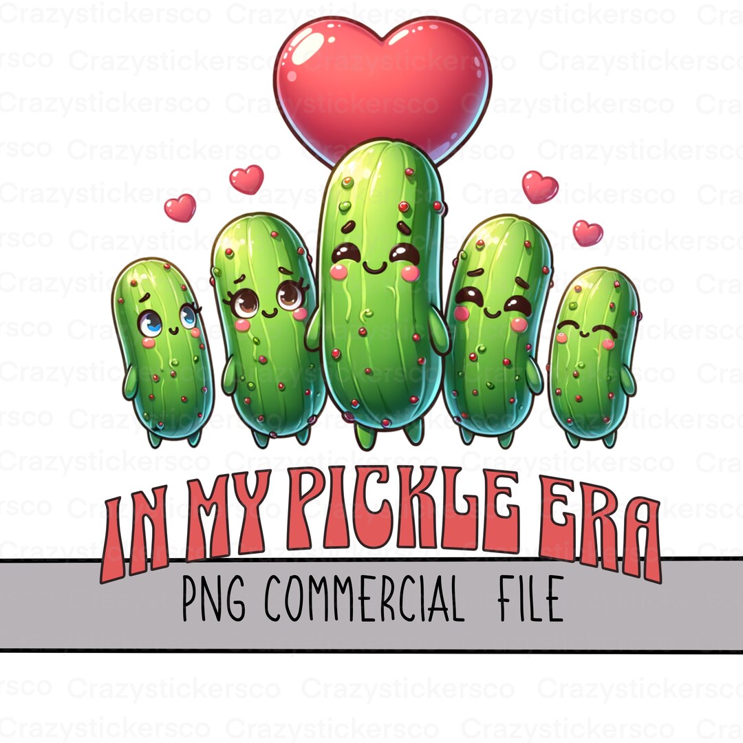 Funny Pickle PNG , in My Pickle Era Commercial Sublimation - Etsy
