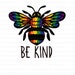 Be Kind LGBTQ Bee Rainbow Svg , LGBTQ Sublimation PNG Bee Image , Bee ...