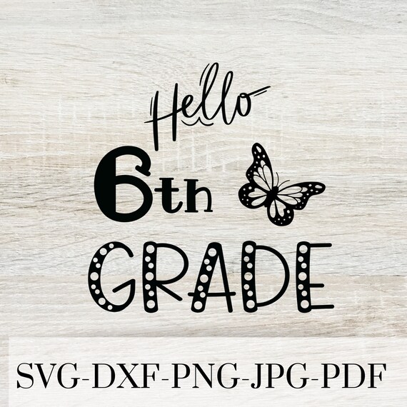 Hello 6th Grade SVG Hello 6th Grade PNG Back to School - Etsy