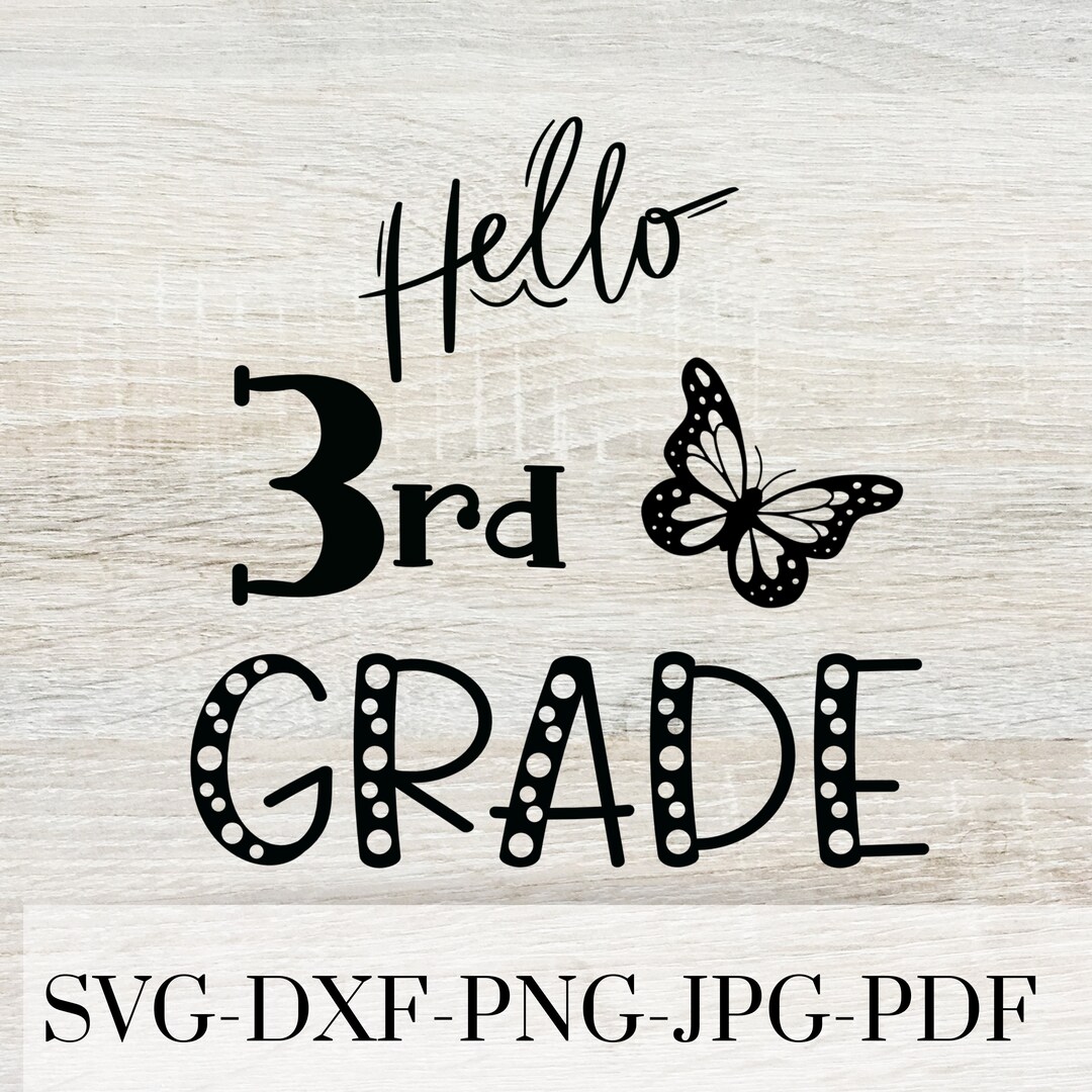 Hello 3rd Grade SVG: Butterfly Back to School Cut File (digital ...