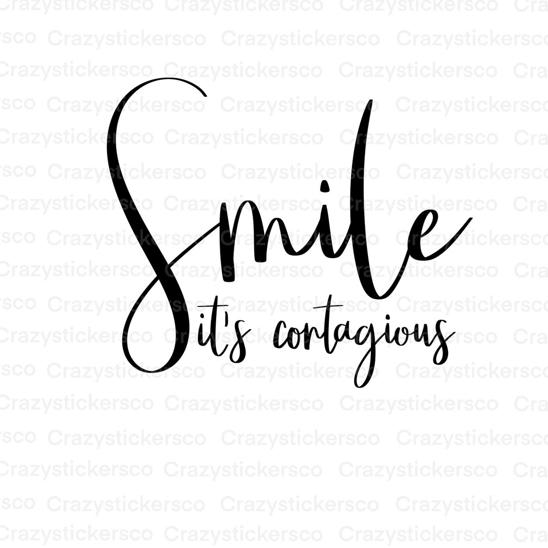 Smile It’s Contagious SVG , Inspirational SVG , Positivity Svg , Cricut ...