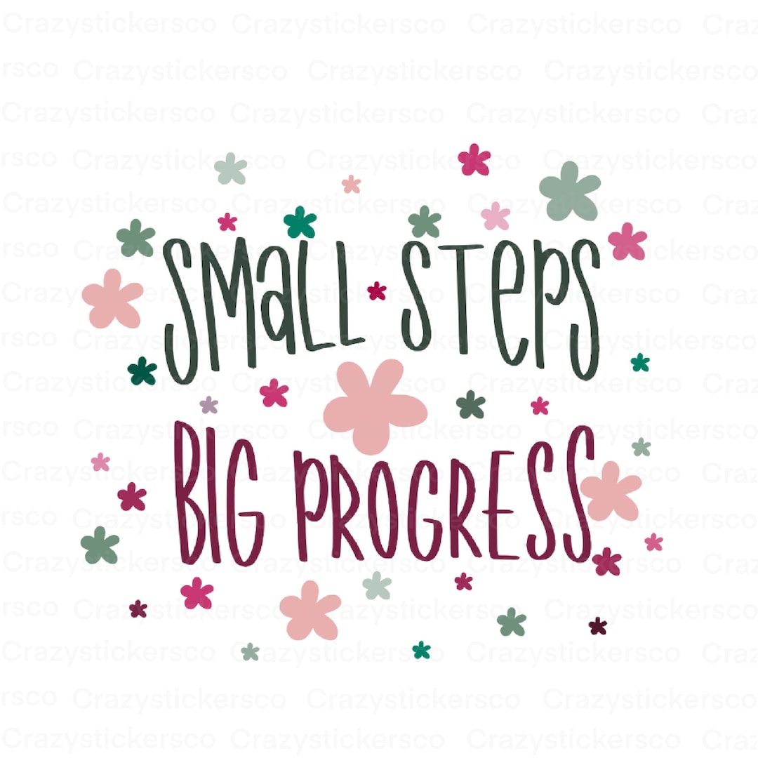 Small Steps Big Progress SVG , Positive Vibes Flower PNG , Motivational Sublimation Design ...