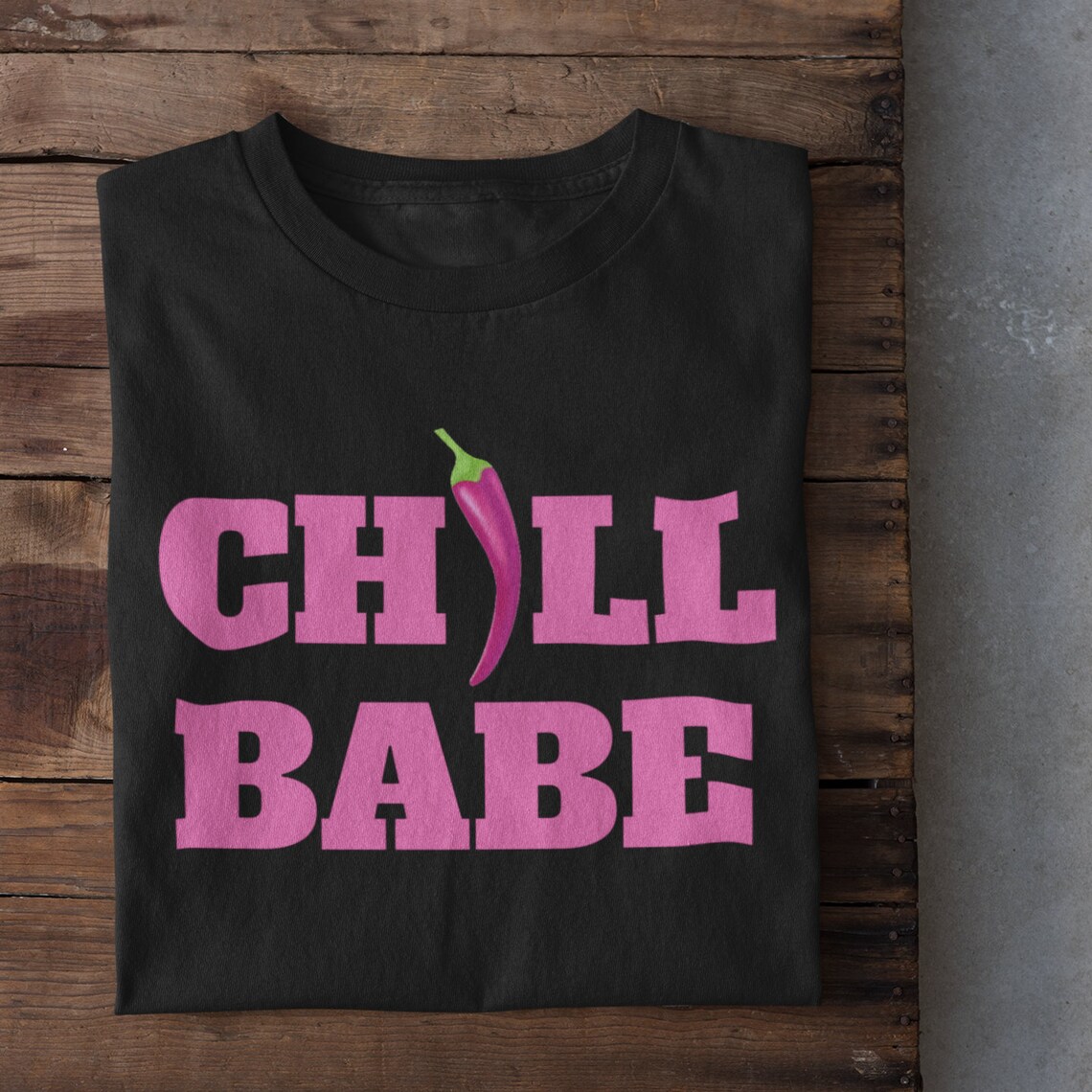 Chill Babe Unisex Shirt / Extra Spicy Gift for Food Lovers / Spicy T ...