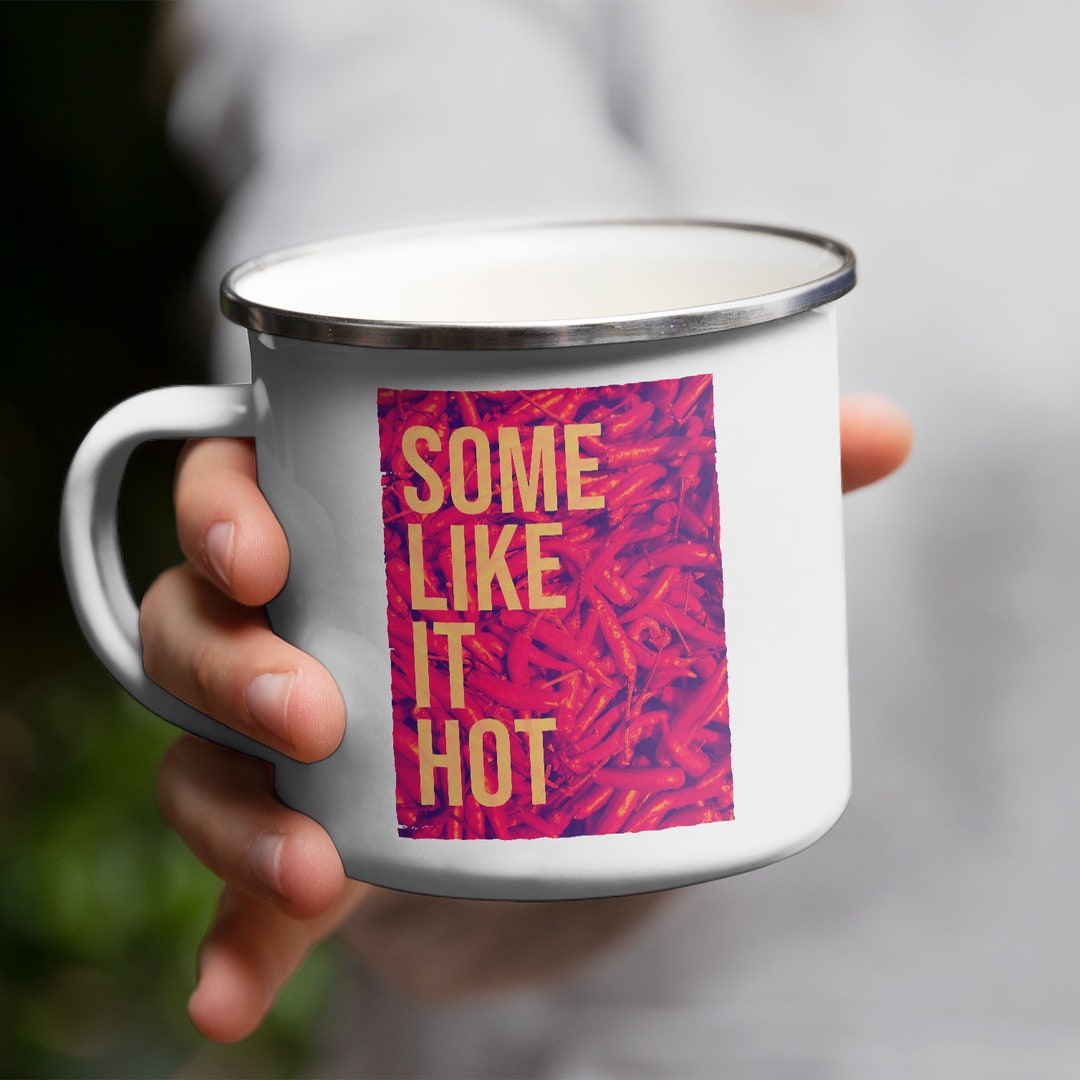 Some Like It Hot Enamel Camping Mug / Spicy Food Lover / Enamel Tin Mug ...