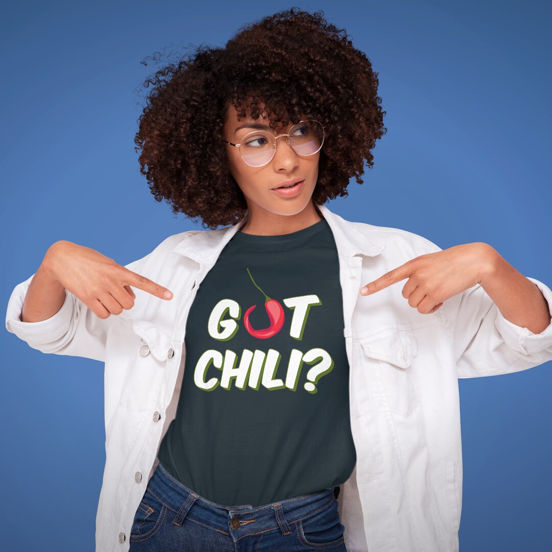 Got Chili Unisex T-shirt / Gift for Hot Chili and Food Lovers / Spicy ...