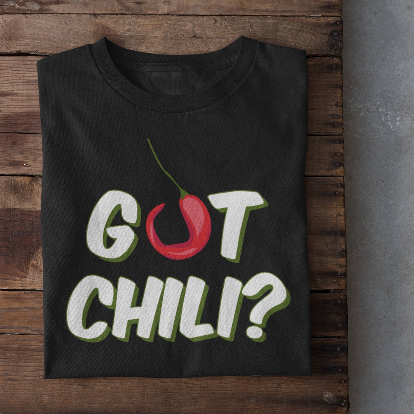 Got Chili Unisex T-shirt / Gift for Hot Chili and Food Lovers / Spicy ...