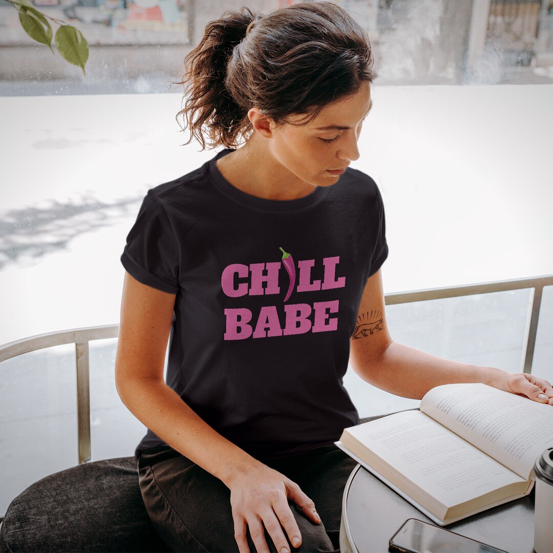 Chill Babe Unisex Shirt / Extra Spicy Gift for Food Lovers / Spicy T ...