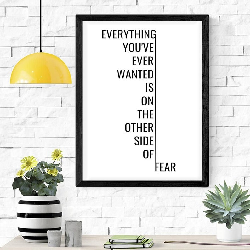 Everything You've Ever Wanted is on the Other Side of Fear Vertical ...