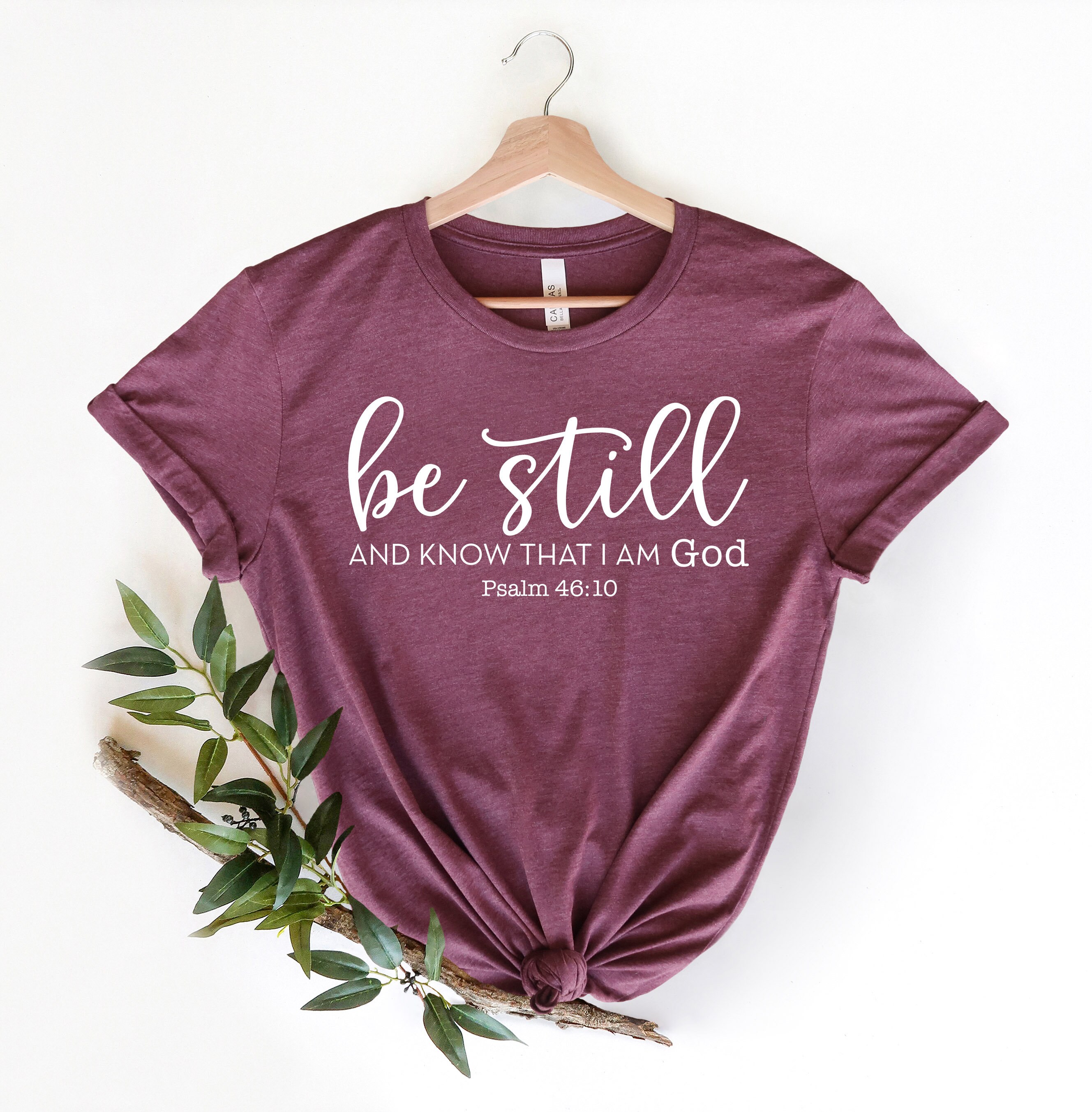 Be Still and Know That I Am God Shirt, Christian T-shirt, Religious ...