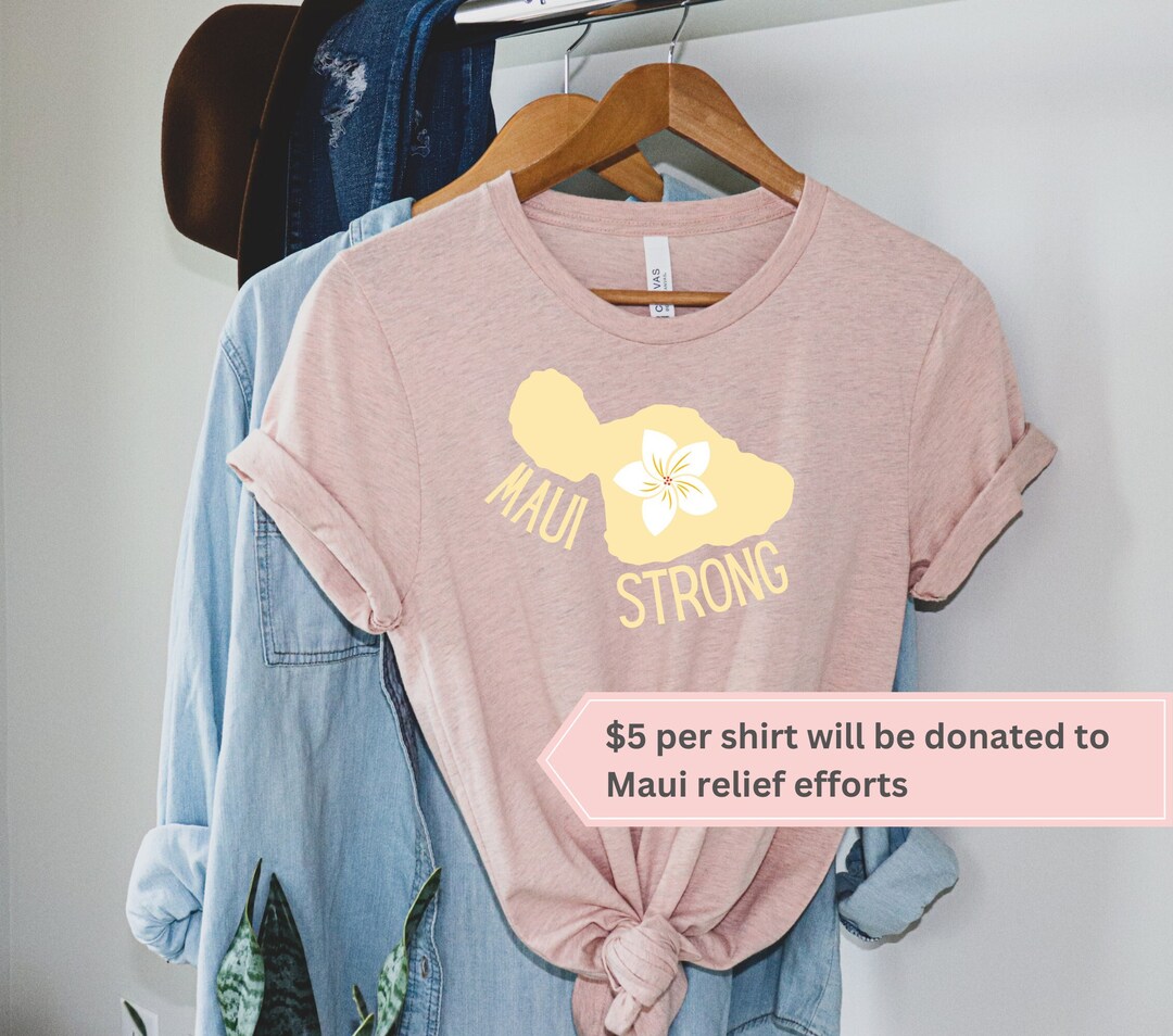 Maui Strong Shirt Maui Support Tshirt for Men and Women - Etsy