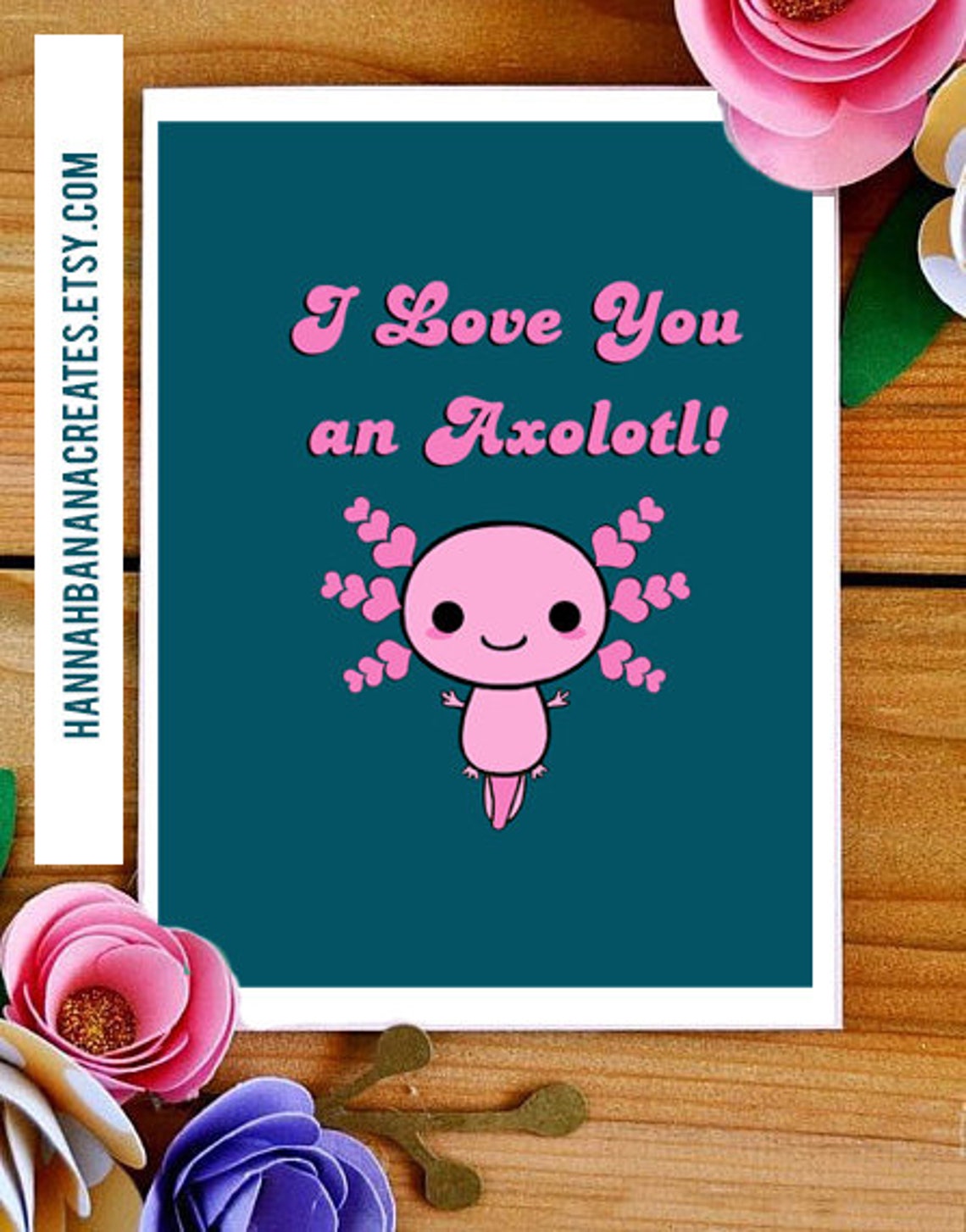I Love You an Axolotl Themed Printable Card With Free Envelope Template ...