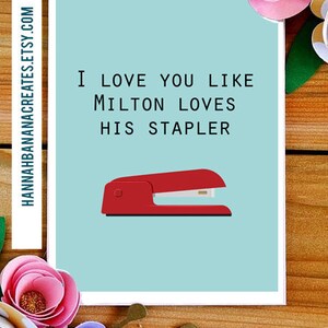 Milton Loves His Stapler Office Space Themed Valentines Card With Free ...