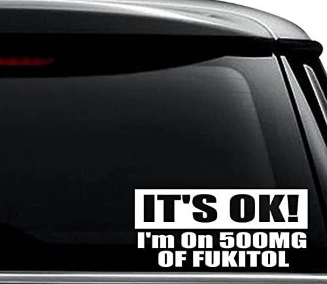 I'm on Fukitol Fcuk It All Funny Decal Sticker for Use on Laptop, Helmet, Car, Truck, Motorcycle ...
