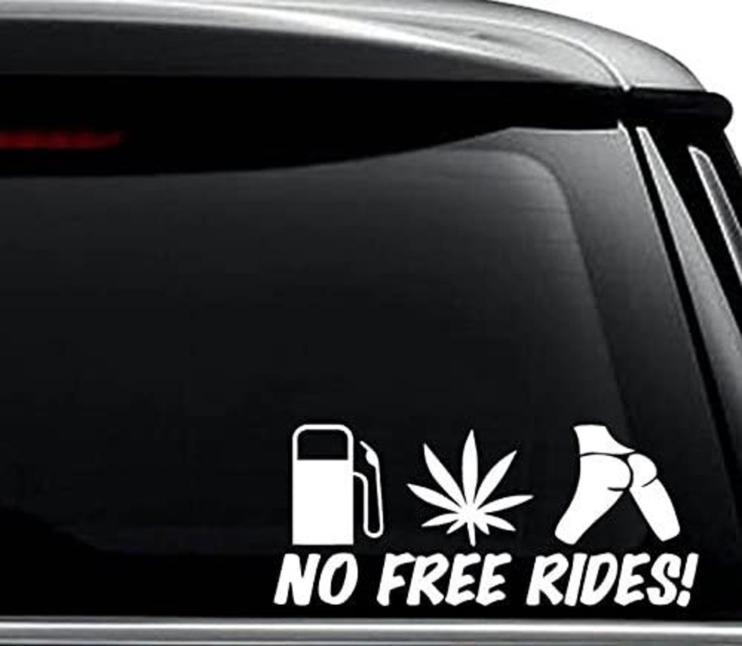 No Free Rides Gas Weed Ass Funny Decal Sticker for Use on Laptop ...