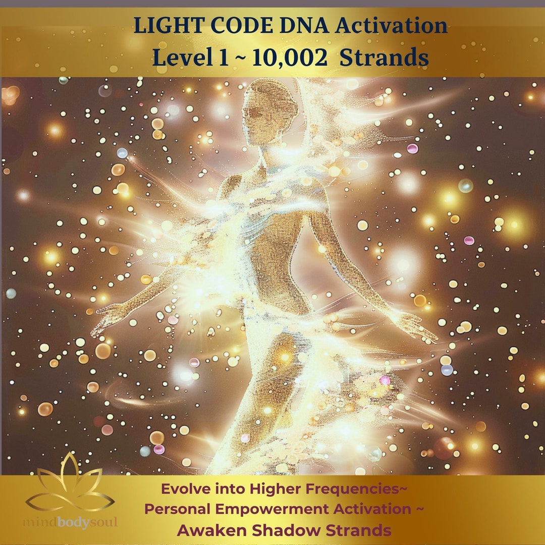 LIGHT CODE DNA Activation Level 1 10,002 Strands evolve Into Higher ...