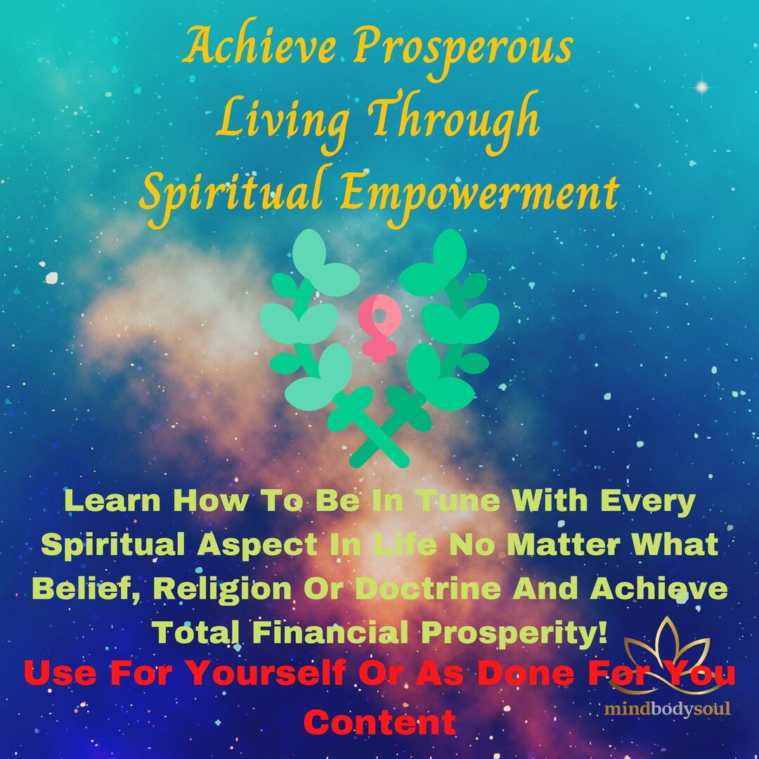 Achieve Prosperous Living Through Spiritual Empowerment Use Yourself or ...
