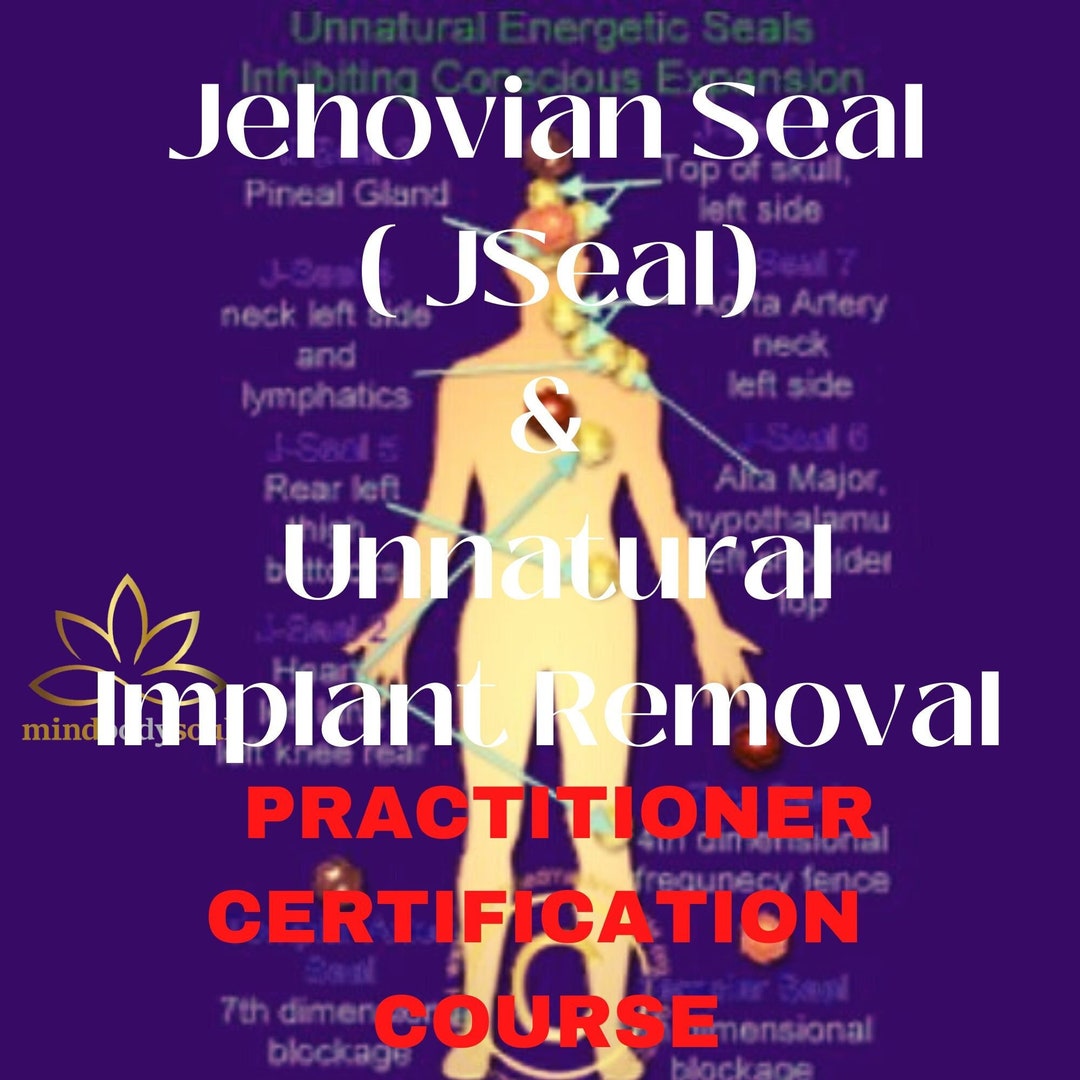 Jehovian Seal J Seal and Unnatural Implant Removal Practitioner ...