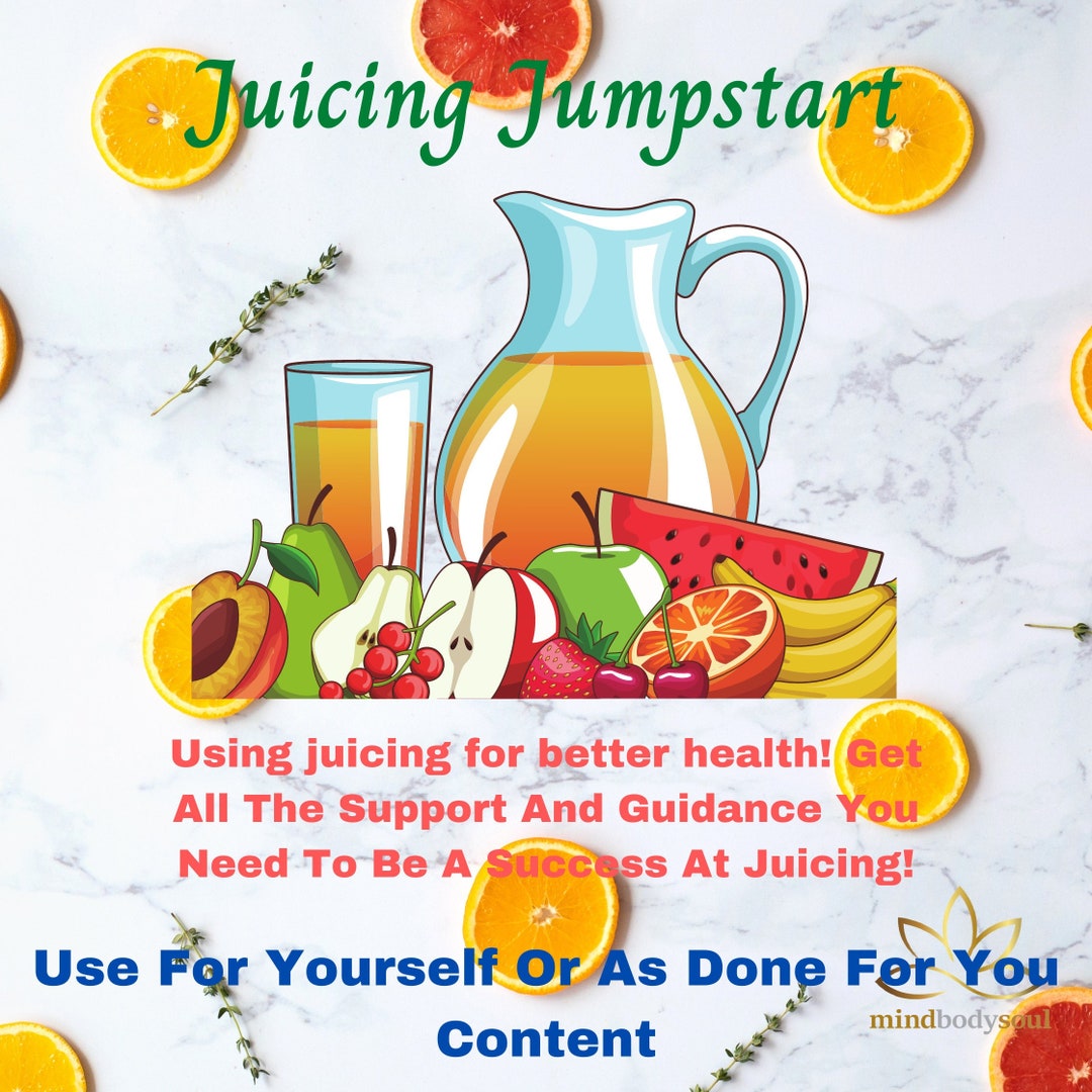Juicing Jumpstart the Support and Guidance You Need to Be A Success at ...