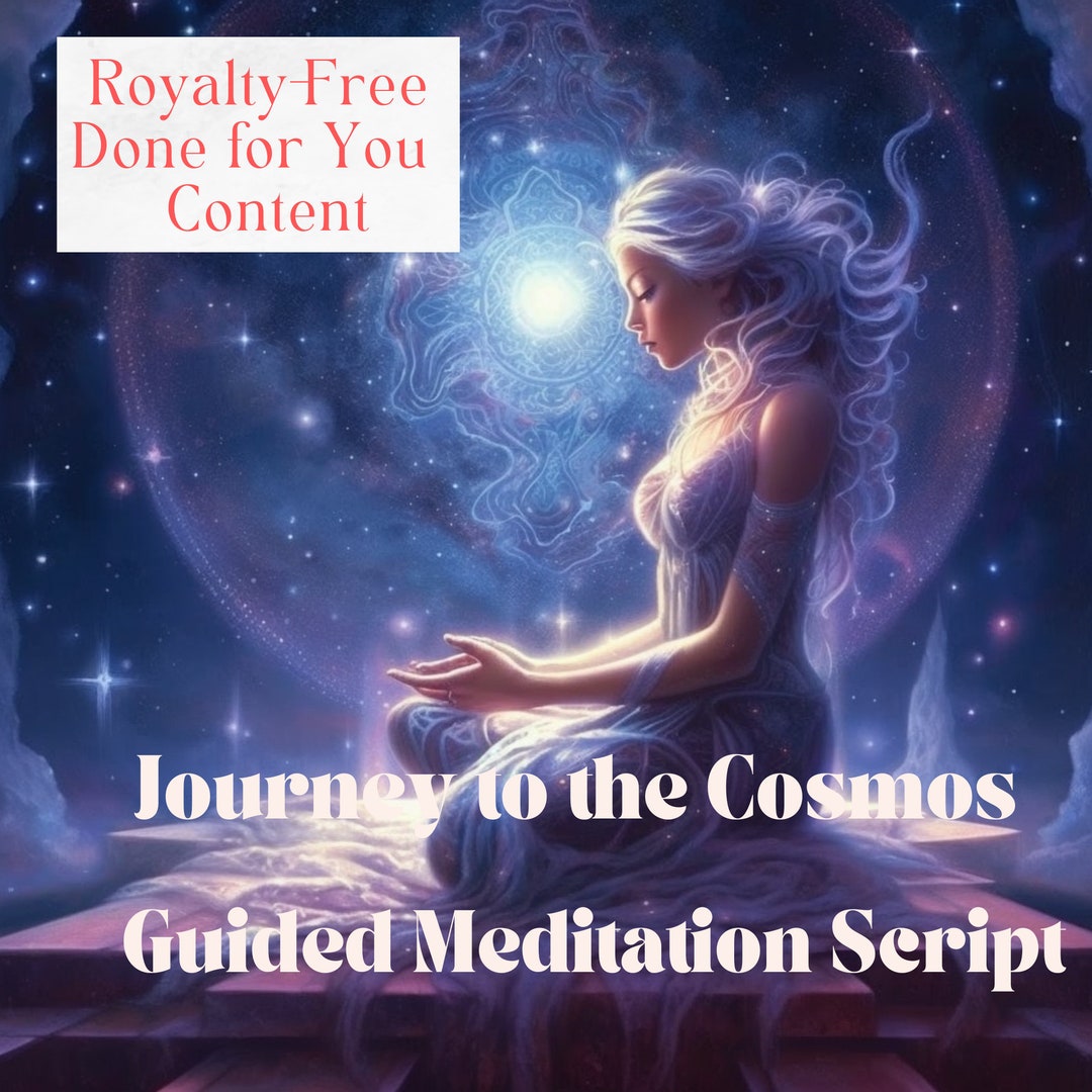 Journey to the Cosmos Guided Mediation Script. for You or Clients ...