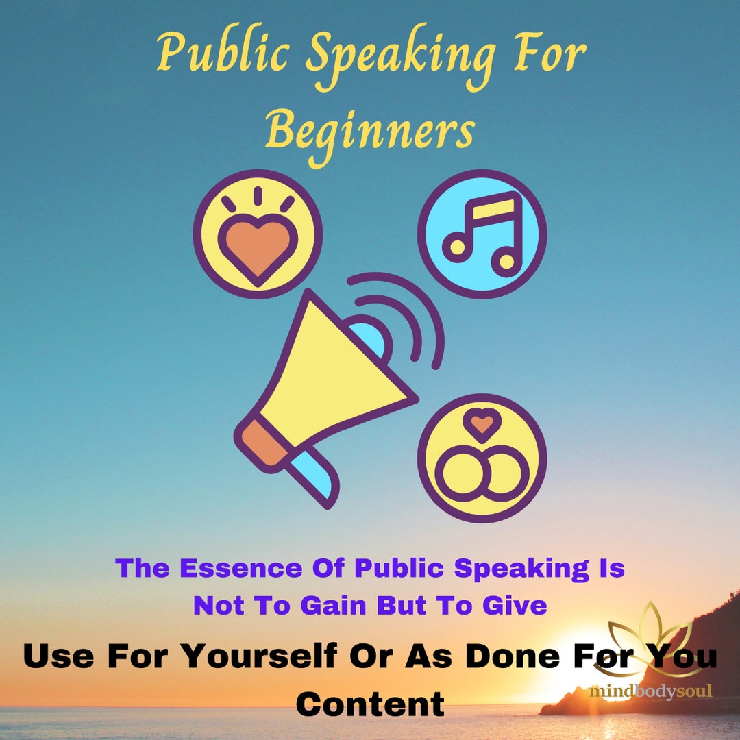 Public Speaking for Beginners the Essence of Public Speaking is Not to ...