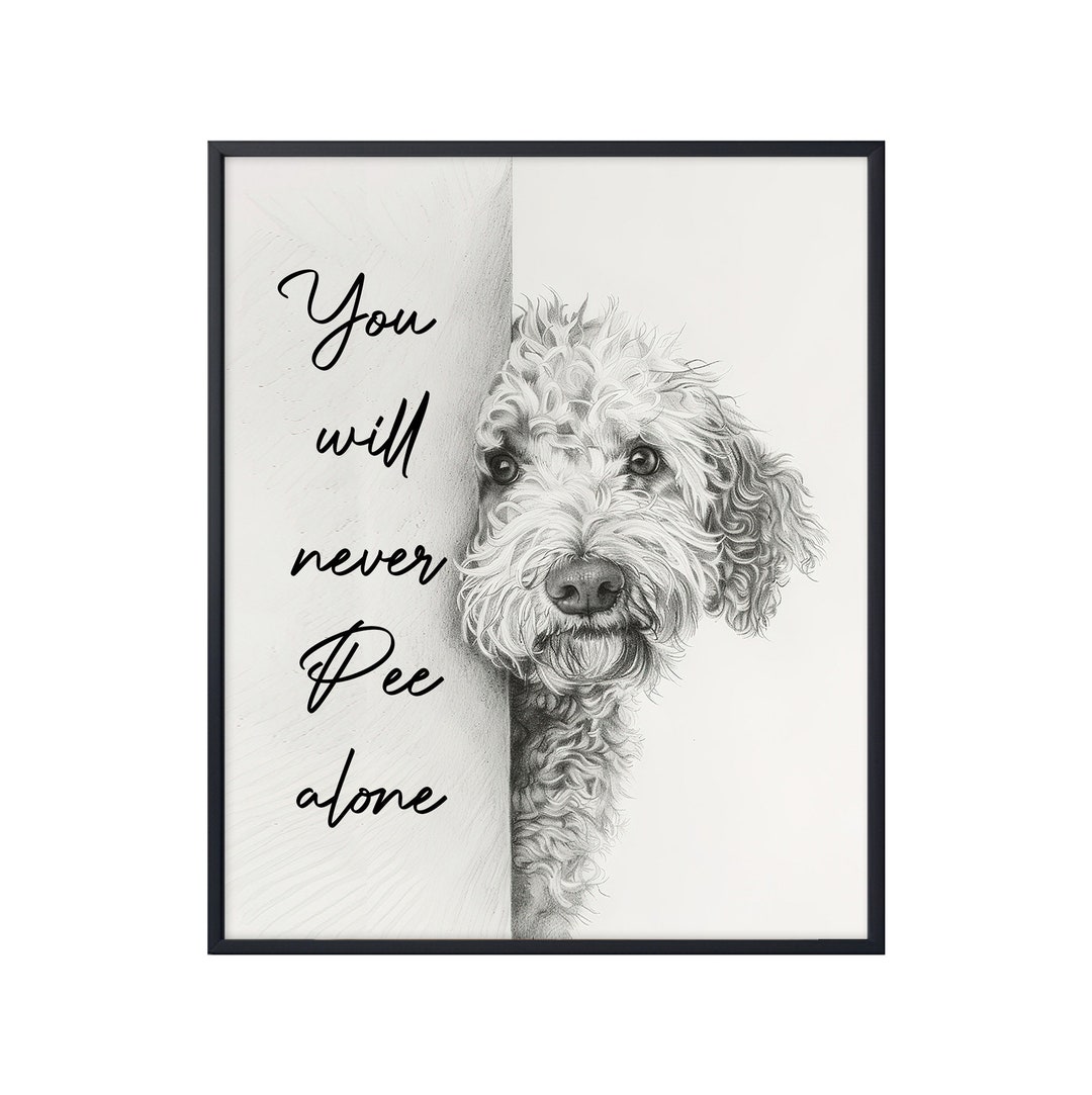 Funny Labradoodle You Will Never Pee Alone, Funny Dog Poster, Funny ...