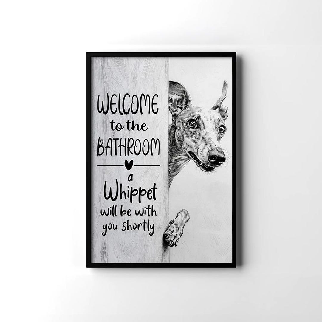 Funny Whippet Dog Welcome to the Bathroom, Whippet Poster, Whippet Dog ...