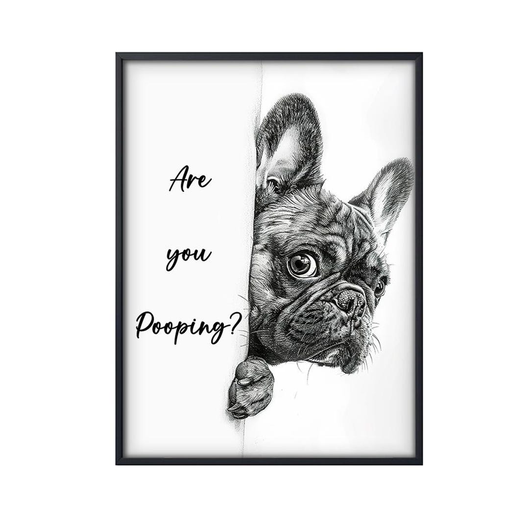 Funny French Bulldog Are You Pooping, Funny Dog Poster, French Bulldog ...