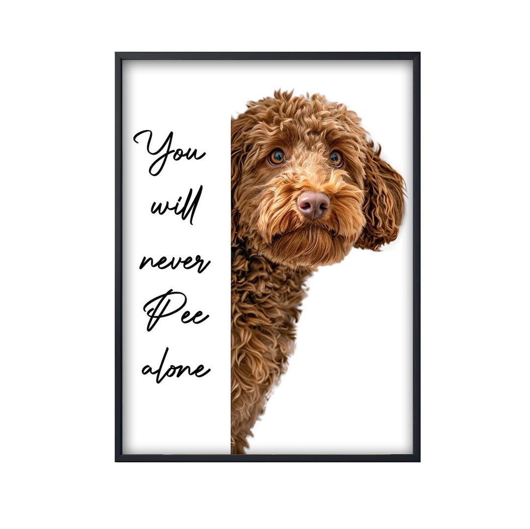 Funny Labradoodle You Will Never Pee Alone, Funny Labradoodle Poster ...