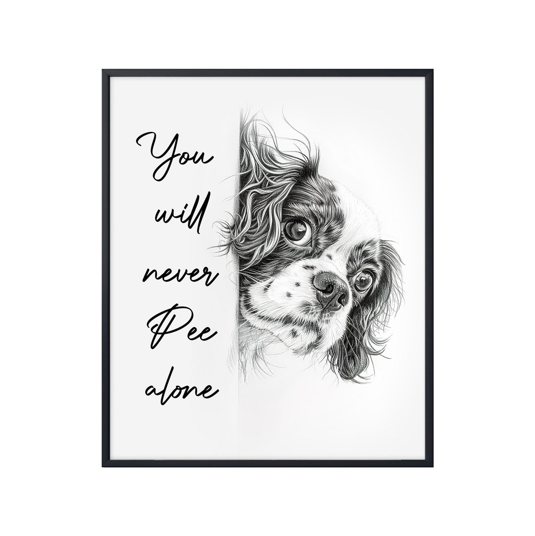 Cavalier King Charles Spaniel You Will Never Pee Alone, Funny Dog ...