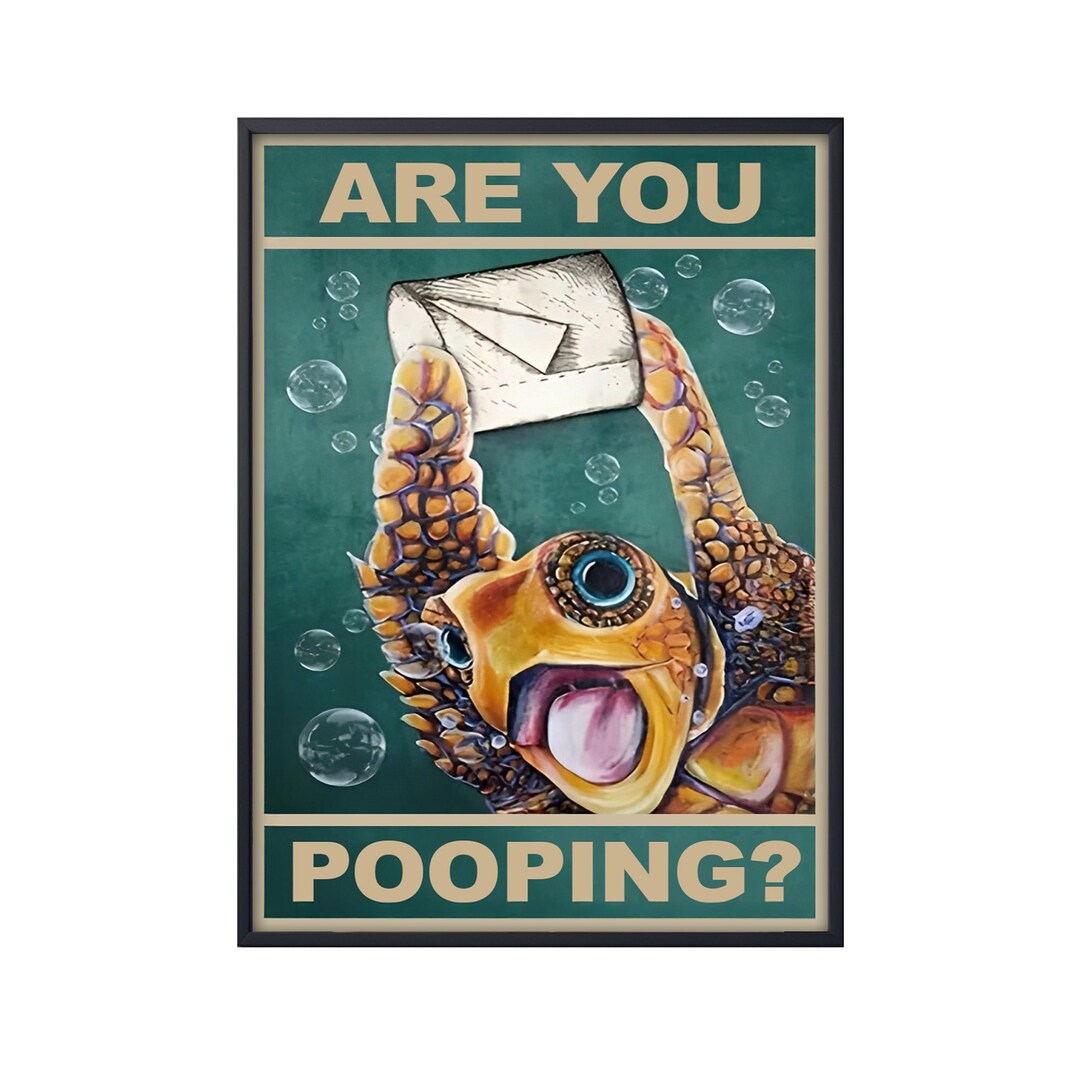 Funny Sea Turtle Are You Pooping, Sea Turtle Poster, Sea Turtle Wall ...