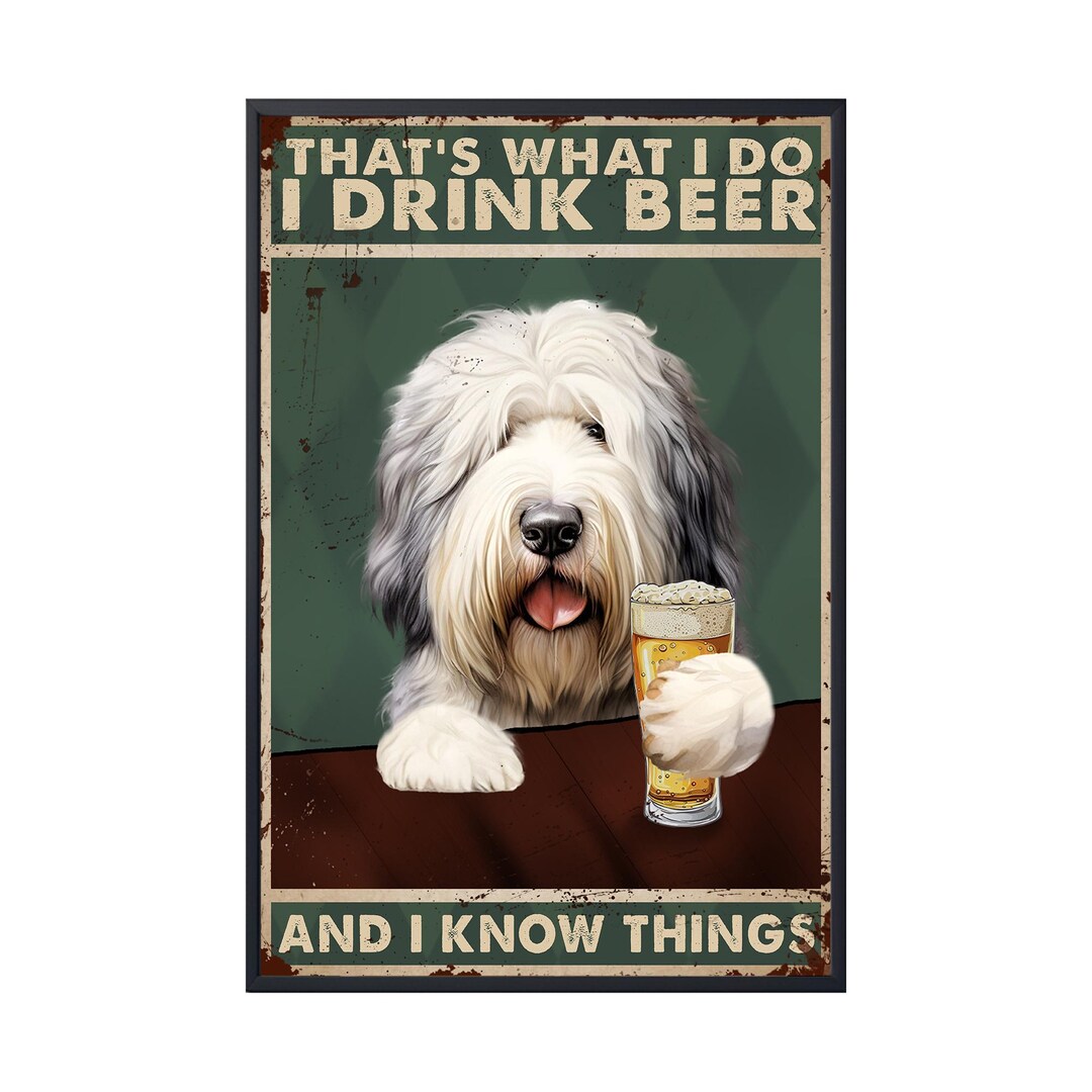 Old English Sheepdog Wall Art, That's What I Do I Drink Beer, Funny Dog ...