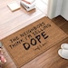 The Neighbors Think I'm Selling Dope Welcome Doormat, Funny Doormat ...