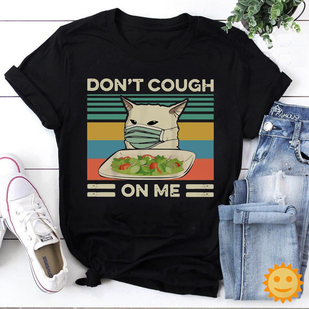 Don't Cough on Me Vintage T-shirt, Pet Lovers Shirt, Confused Cat Shirt ...