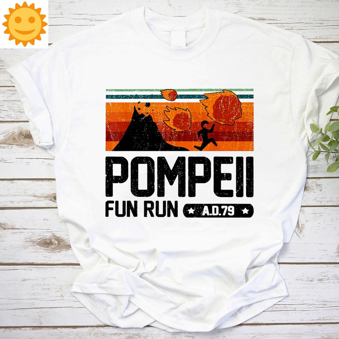 Pompeii Fun Run 79 Ad Retro Vintage T-shirt, Pompeii Shirt, Pompeii ...