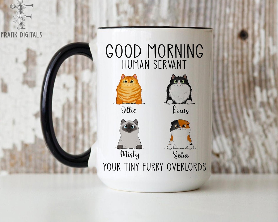 Personalized Good Morning Cat Human Servant Mug, Coffee Mug for Cat ...