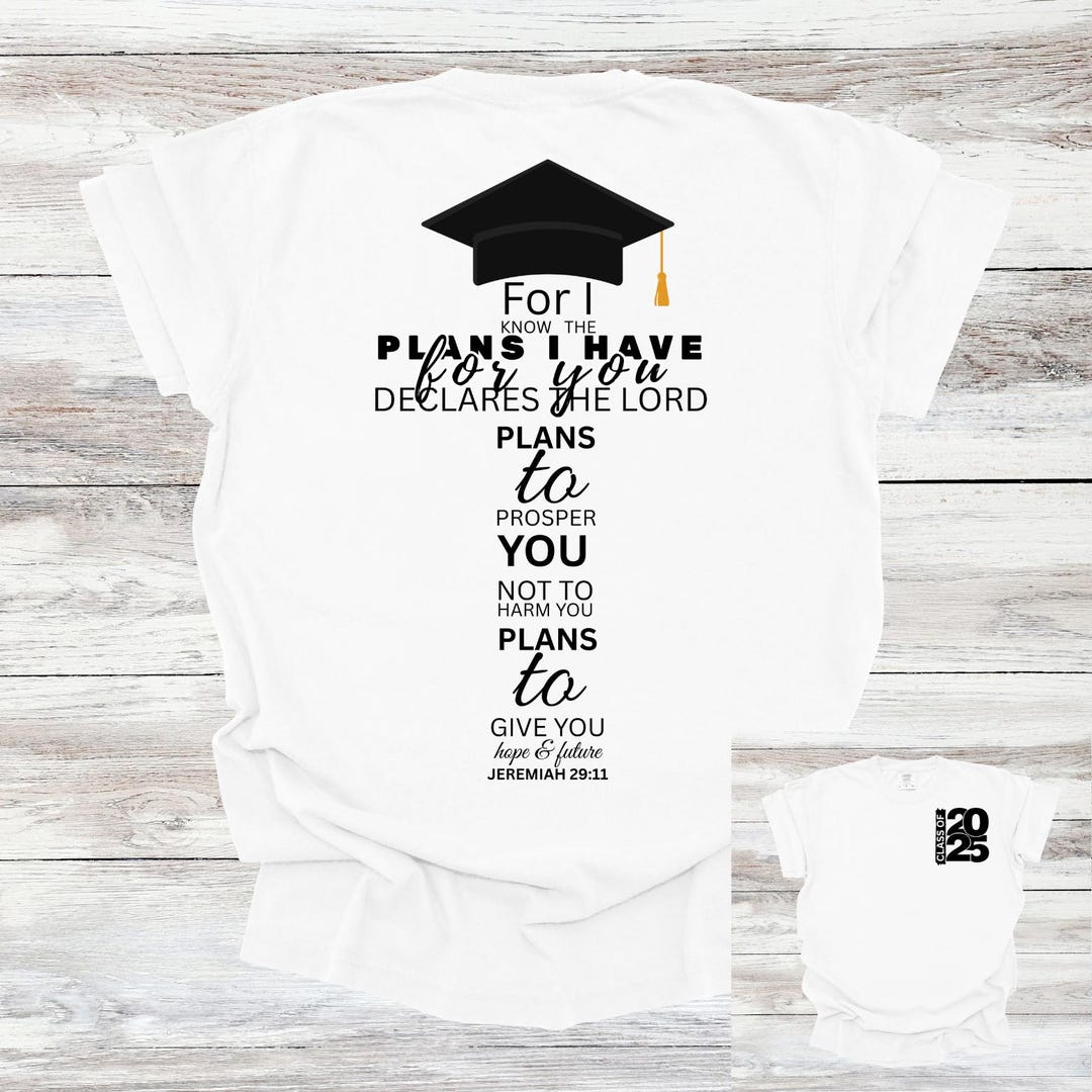 Christian Graduation Shirt – Class of 2025 | Jeremiah 29:11 Bible Verse ...