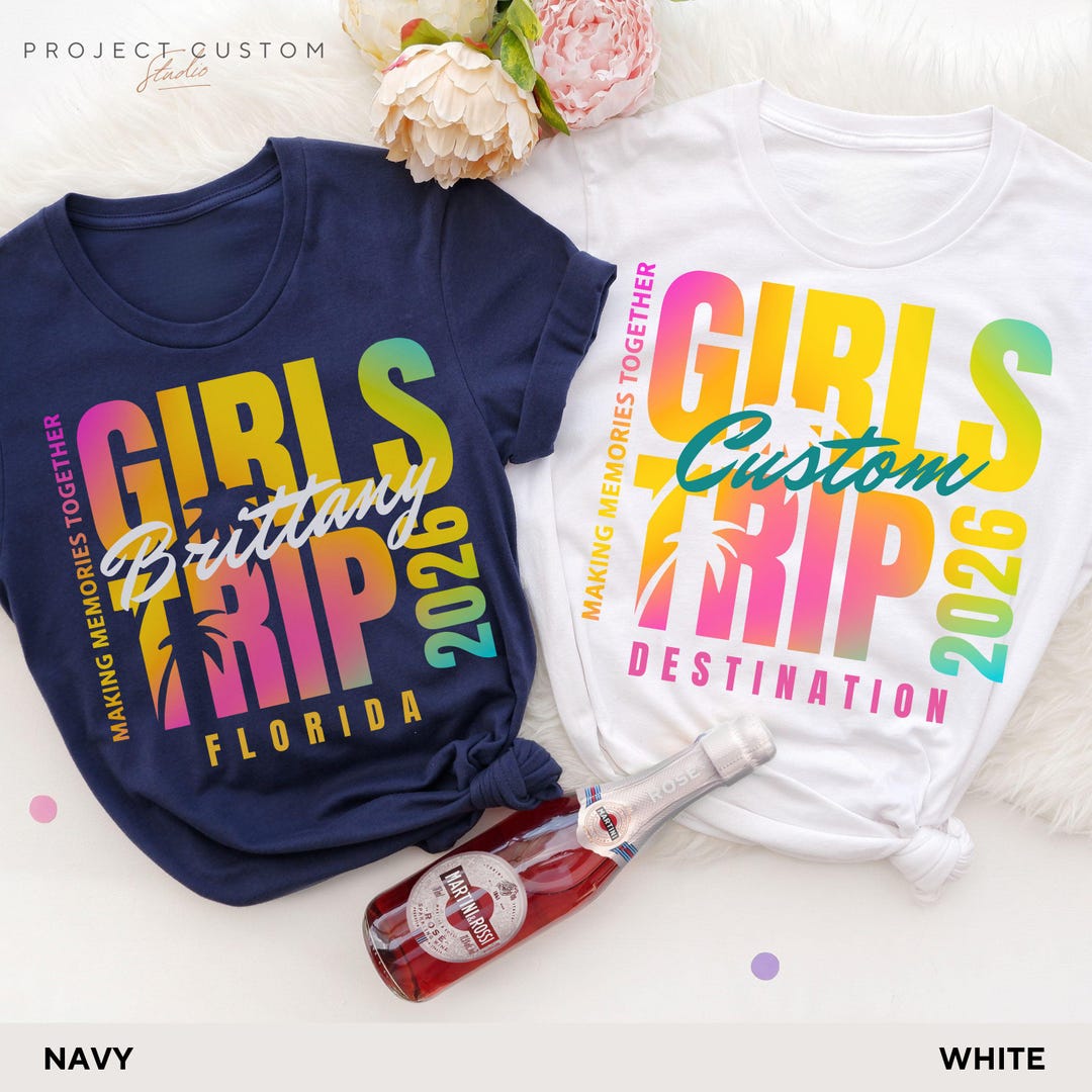 Custom Girls Trip 2026 Shirts Personalized Girl Vacation Weekend ...