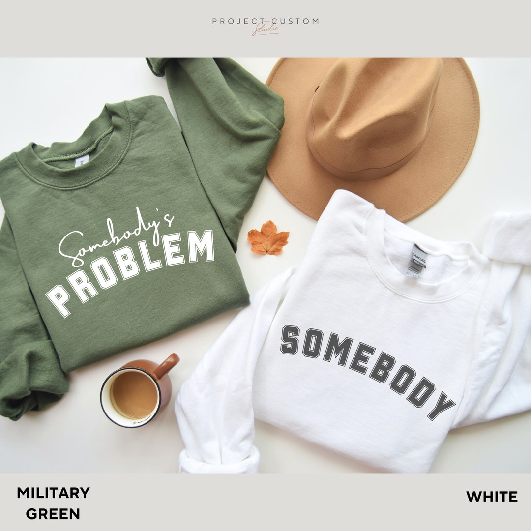 Somebody's Problem Funny Couples Matching Sweatshirt Fall Gift for Wife ...