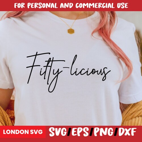 Fifty-licious 50th Birthday Svg Quotes Birthday Queen - Etsy