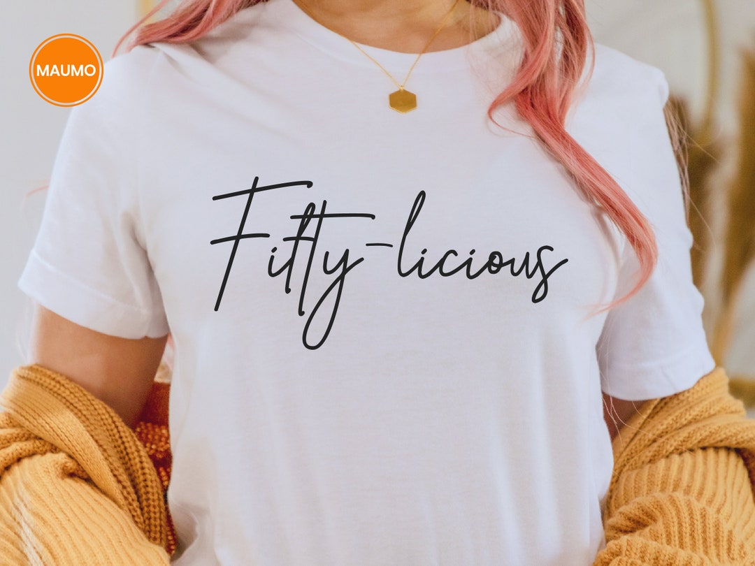 Fifty-licious 50th Birthday Svg Quotes, Birthday Queen, Mama's Birthday ...