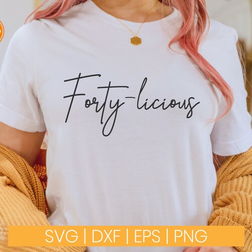 Forty-licious SVG 40th Birthday Svg Quote Happy Birthday - Etsy Canada