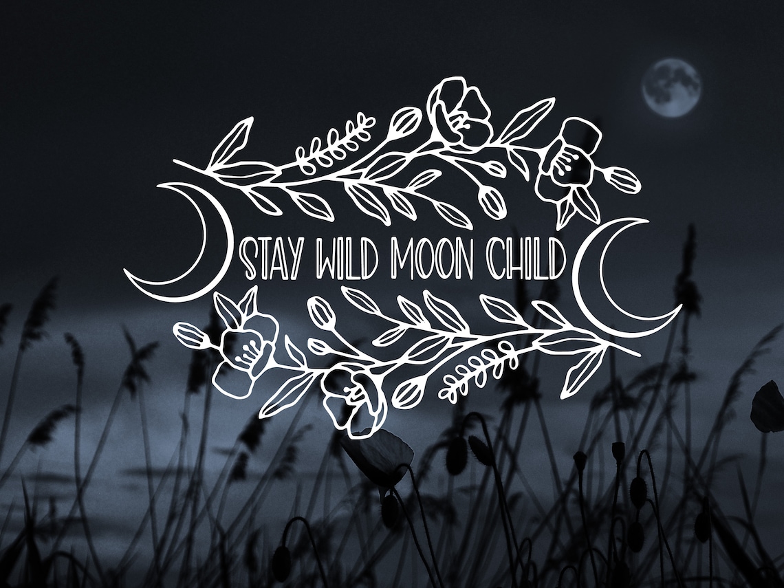 Stay Wild Moon Child Vinyl Decal Moon and Flowers Decal | Etsy