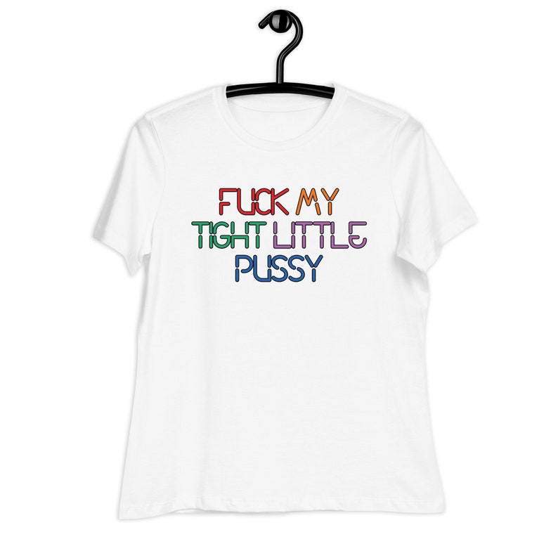Fuck My Tight Little Pussy Tight Pussy Shirt Fuck My Pussy Shirt 4279