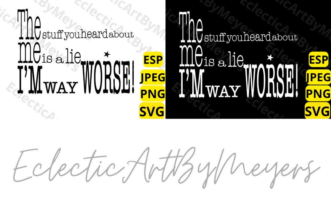 The Stuff You Heard About Me is A Lie Quote SVG Bundle - Etsy