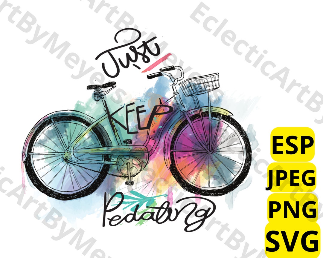 Just Keep Pedaling SVG, Positive Quote SVG, Inspirational Quote ...